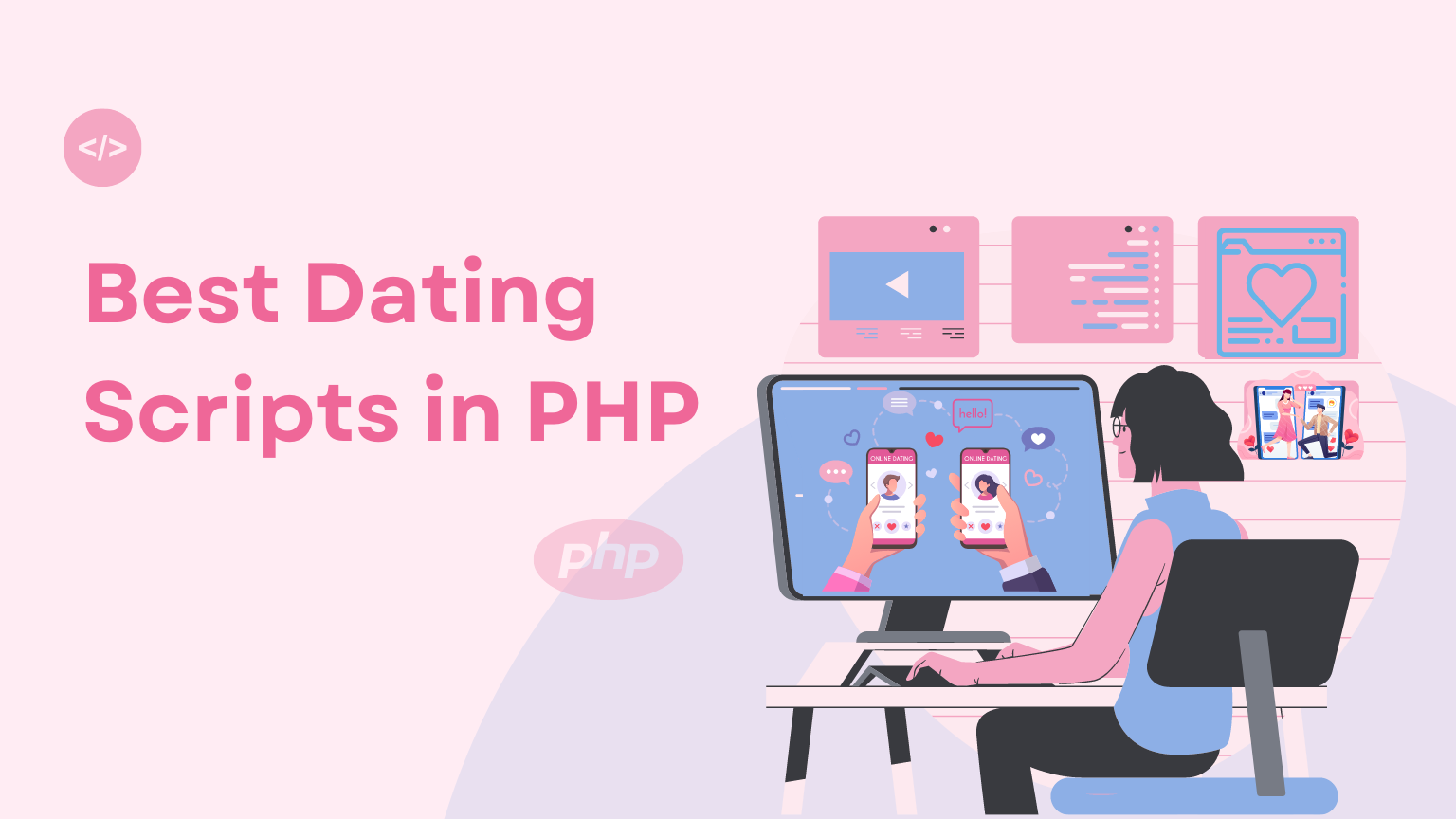 5 Best Dating Scripts in PHP- Create Dating Website in 2022